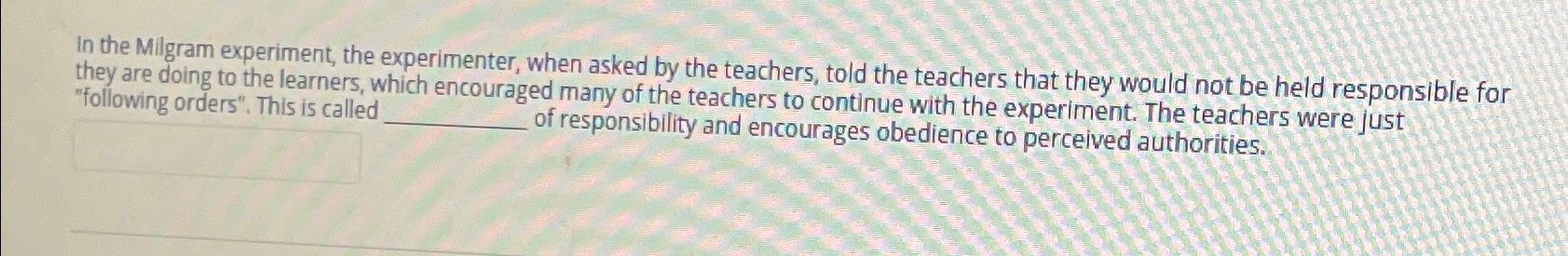 Solved In the Milgram experiment, the experimenter, when | Chegg.com