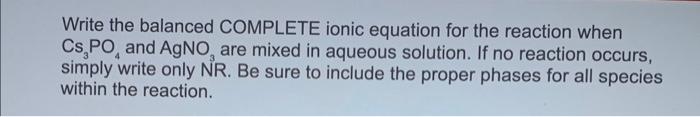 Solved Write the balanced COMPLETE ionic equation for the | Chegg.com