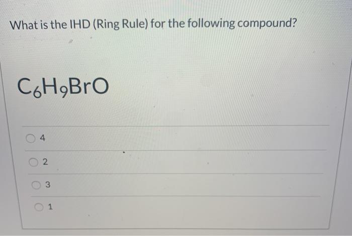 Solved What is the IHD (Ring Rule) for the following | Chegg.com