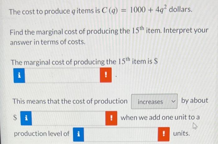 Solved The cost to produce q items is C(q)=1000+4q2 dollars. | Chegg.com