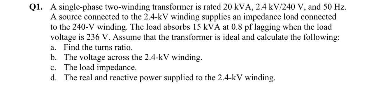 Solved Q1. ﻿A single-phase two-winding transformer is rated | Chegg.com