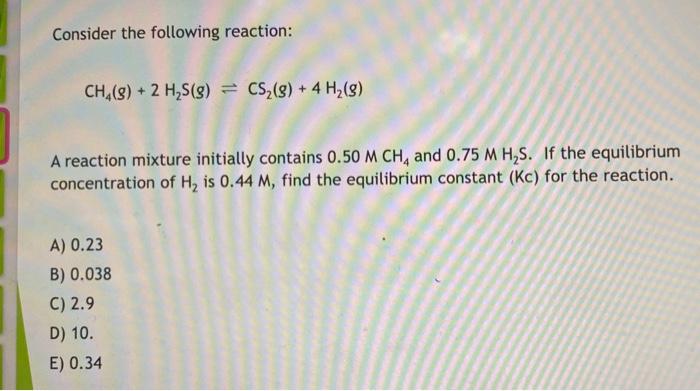 Solved Consider The Following Reaction Ch4 G 2h2 S