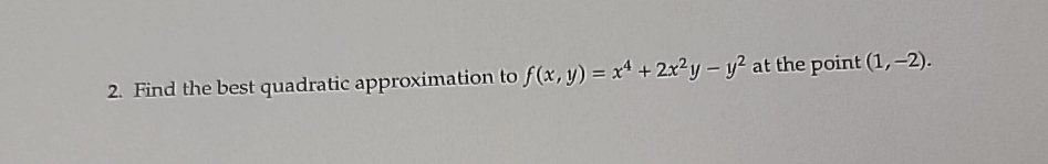 Solved Find the best quadratic approximation to | Chegg.com