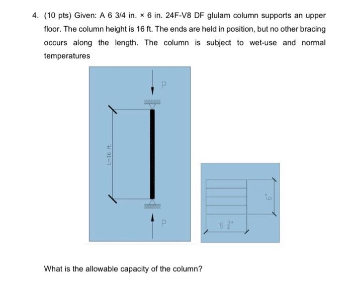 Solved 4. (10 pts) Given: A 6 3/4 in. * 6 in. 24F-V8 DF | Chegg.com