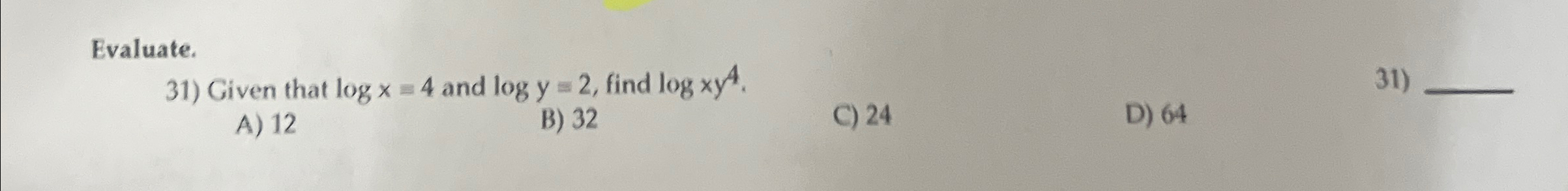 Solved Evaluate.Given that logx=4 ﻿and logy=2, ﻿find | Chegg.com