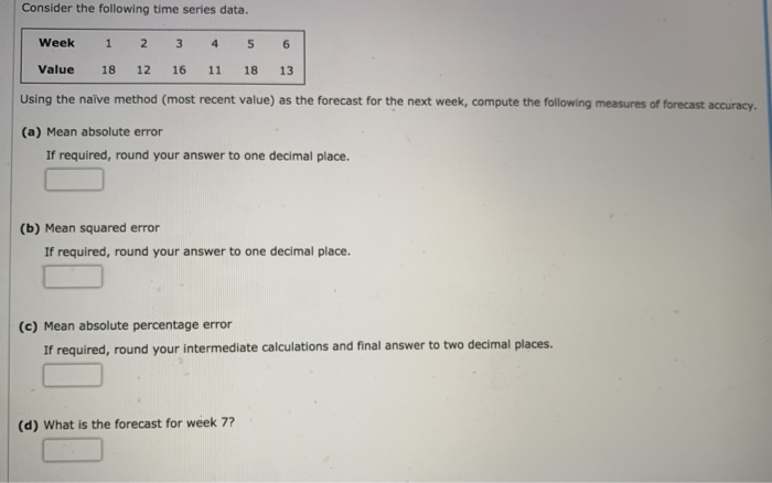 Solved Consider the following time series data. Week Value 1 | Chegg.com
