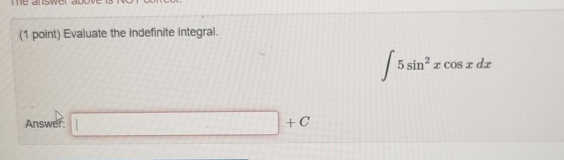 Solved (1 ﻿point) ﻿Evaluate the indefinite | Chegg.com