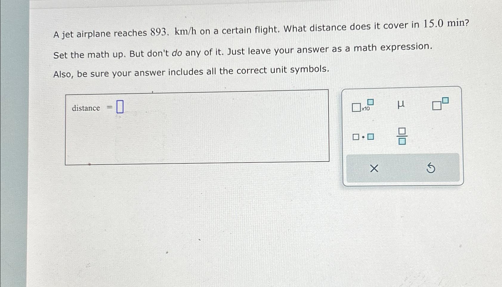 Solved A jet airplane reaches 893.kmh ﻿on a certain flight. | Chegg.com