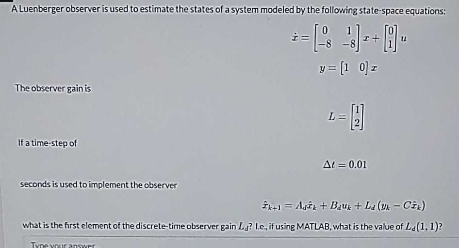 Solved A Luenberger observer is used to estimate the states | Chegg.com