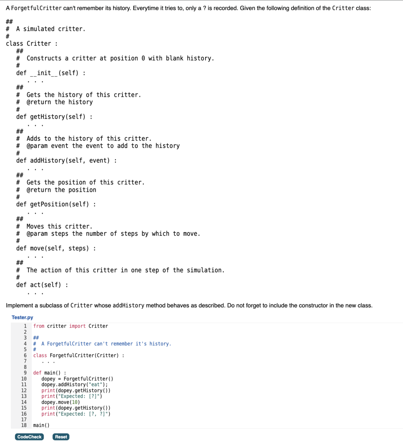 Implement a subclass of Critter whose addHistory | Chegg.com