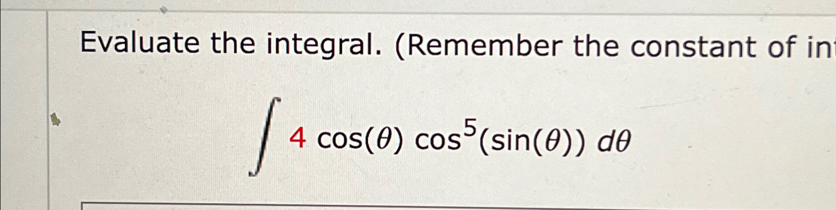 Solved Evaluate the integral. (Remember the constant of | Chegg.com