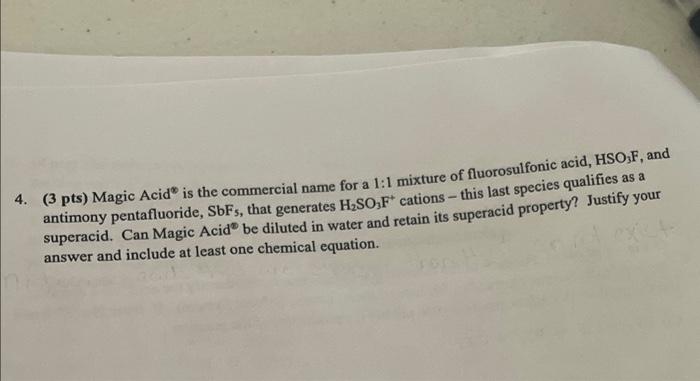 4. (3 pts) Magic Acid ∞ is the commercial name for a | Chegg.com
