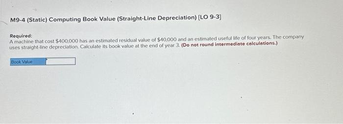 Solved M9-4 (Static) Computing Book Value (Straight-Line | Chegg.com