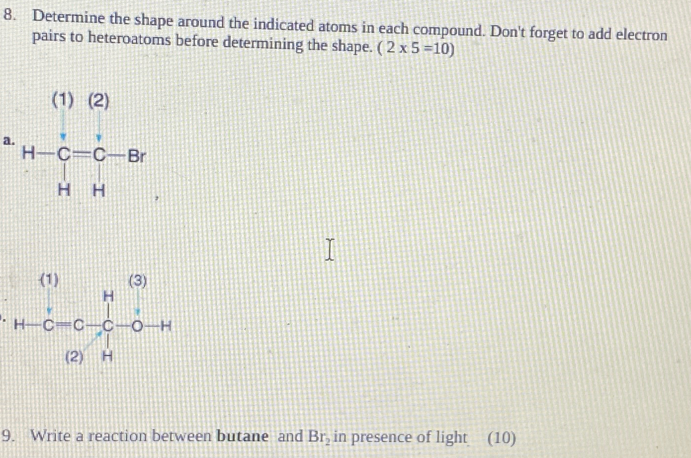 Solved Determine the shape around the indicated atoms in | Chegg.com