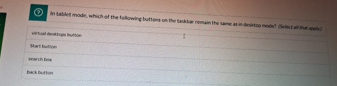 Solved (7) ﻿In tablet mode, which of the following buttons | Chegg.com