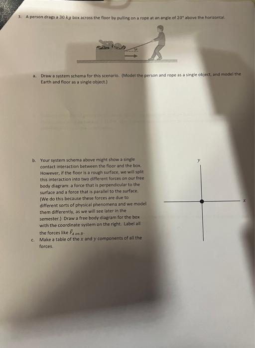 Solved 3. A person drags a 30 kg box across the floor by | Chegg.com