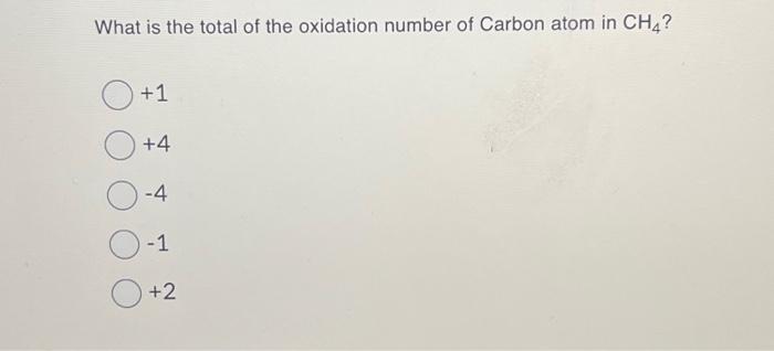 Solved What is the total of the oxidation number of Carbon | Chegg.com
