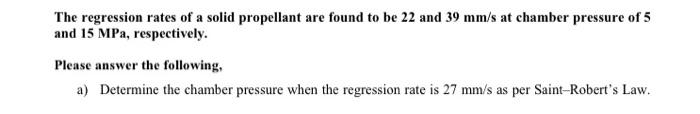 Solved The regression rates of a solid propellant are found | Chegg.com