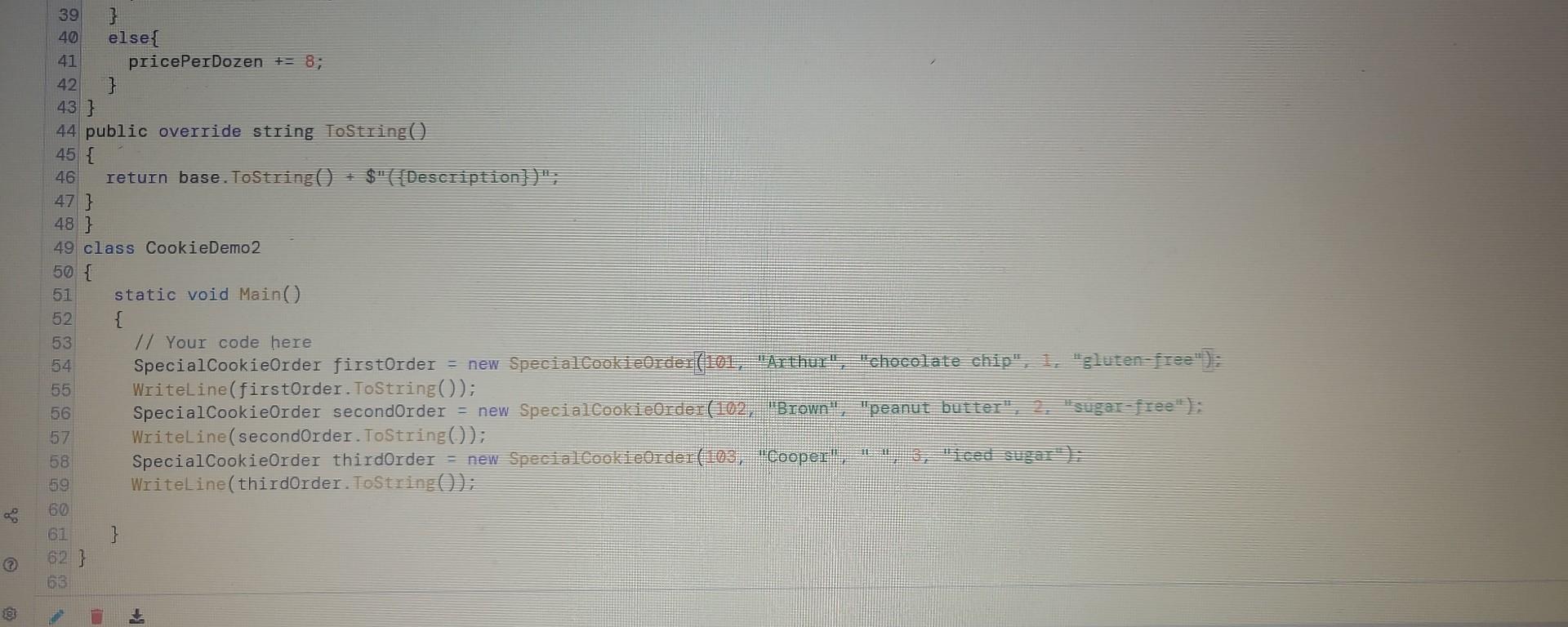 Solved SpecialCookieOrder class inherits from CookieOrder | Chegg.com