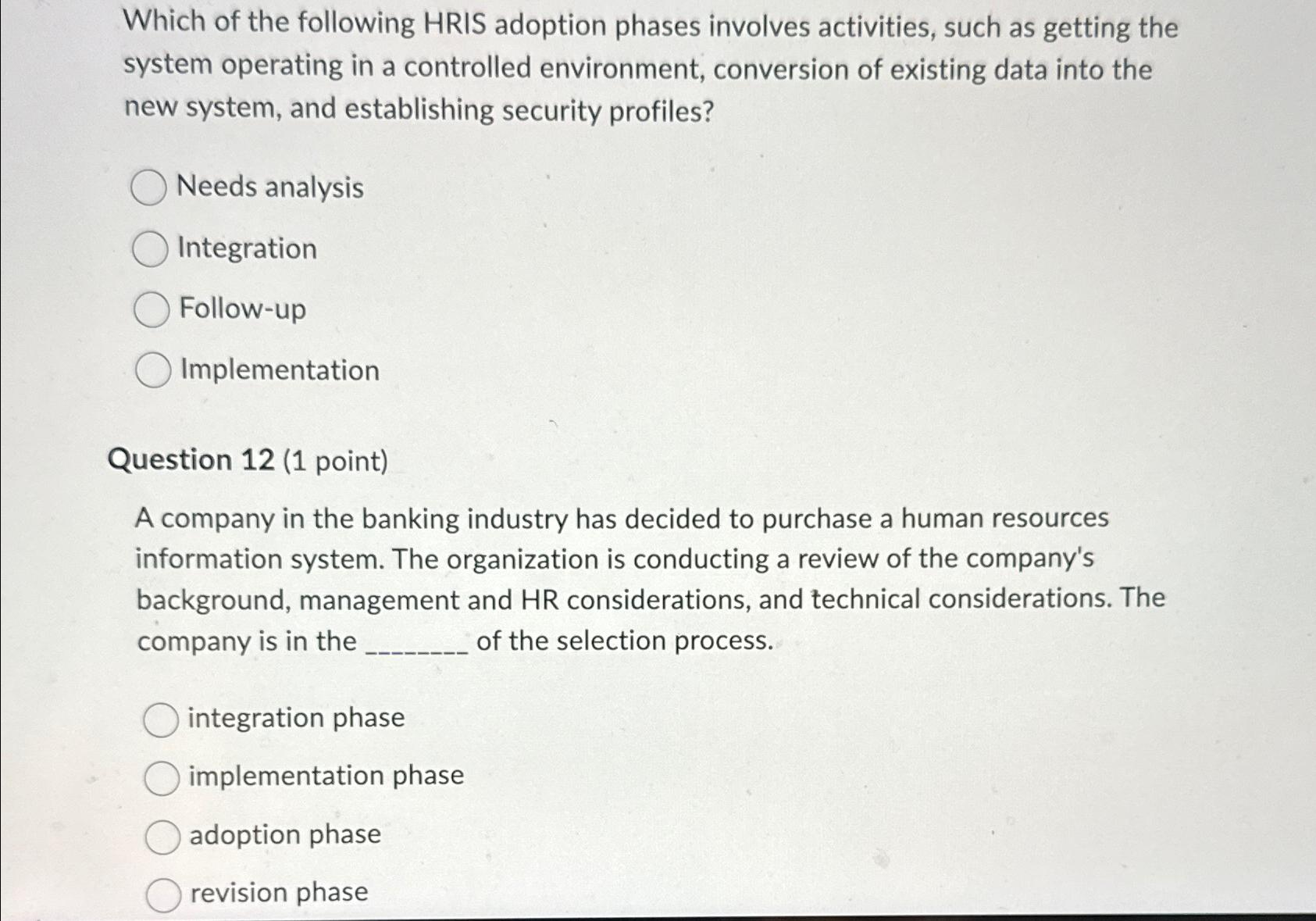 Solved Which of the following HRIS adoption phases involves | Chegg.com