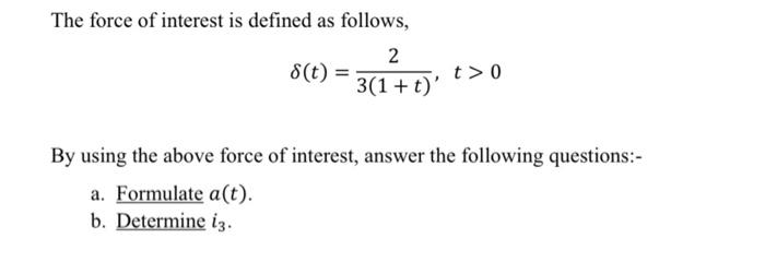 Solved The force of interest is defined as follows, | Chegg.com