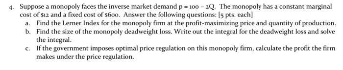 Solved 4. Suppose a monopoly faces the inverse market demand | Chegg.com