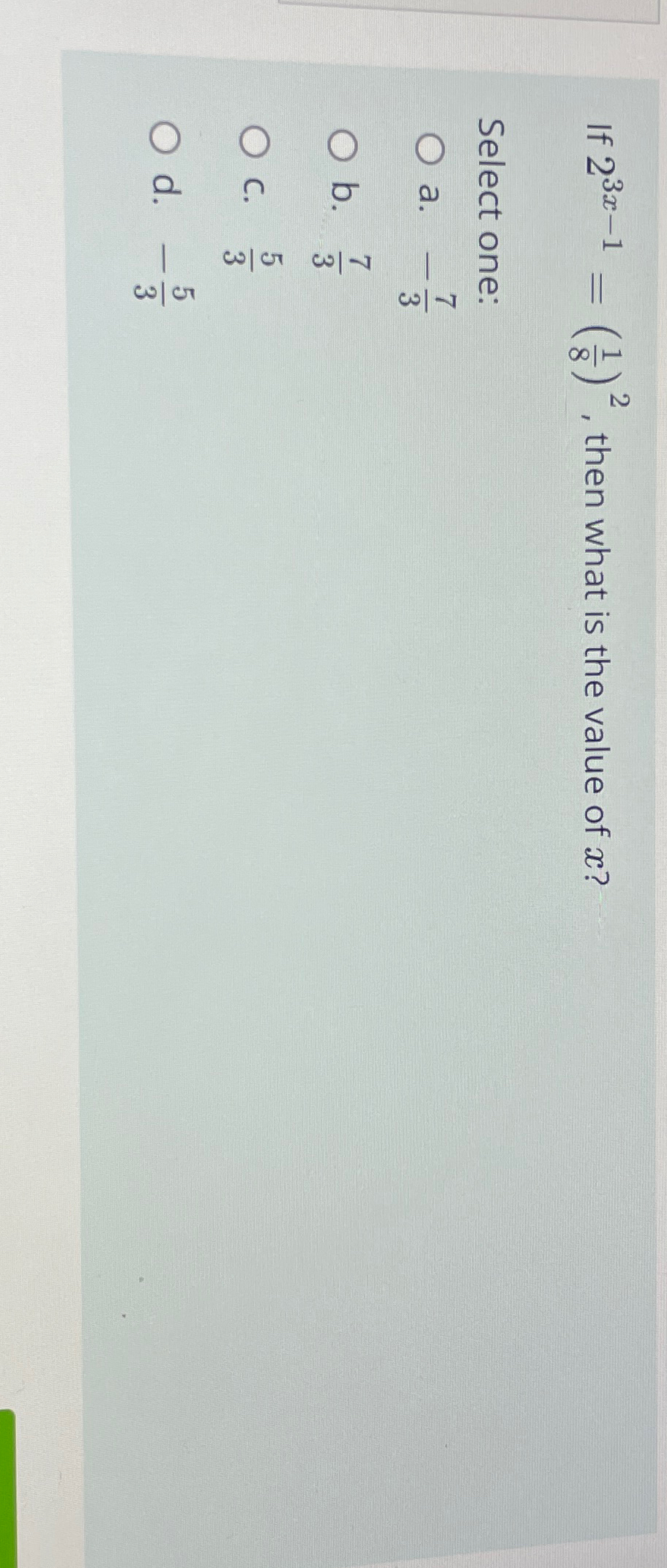 Solved If 23x-1=(18)2, ﻿then what is the value of x?Select | Chegg.com