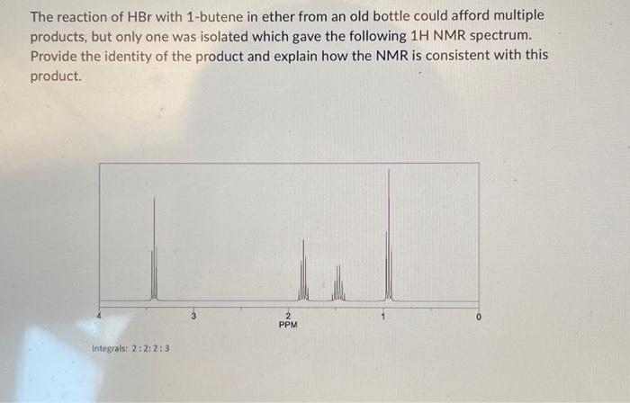 Solved The reaction of HBr with 1-butene in ether from an | Chegg.com