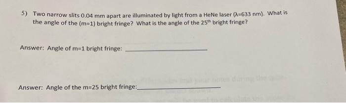 Solved 5) Two narrow slits 0.04 mm apart are illuminated by | Chegg.com