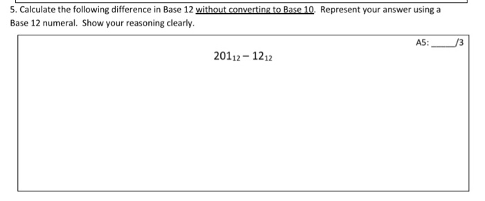 Solved 5. Calculate the following difference in Base 12 | Chegg.com