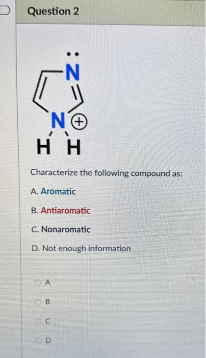 Solved Characterize the following compound as: A. Aromatic | Chegg.com