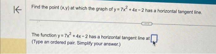 Solved Find the point (x,y) at which the graph of y=7x2+4x−2 | Chegg.com