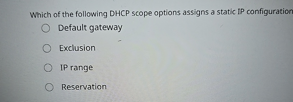 Solved Which of the following DHCP scope options assigns a | Chegg.com