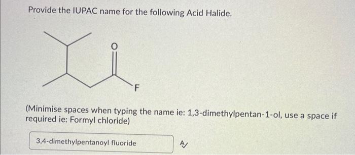 Solved Provide the IUPAC name for the following Acid Halide. | Chegg.com