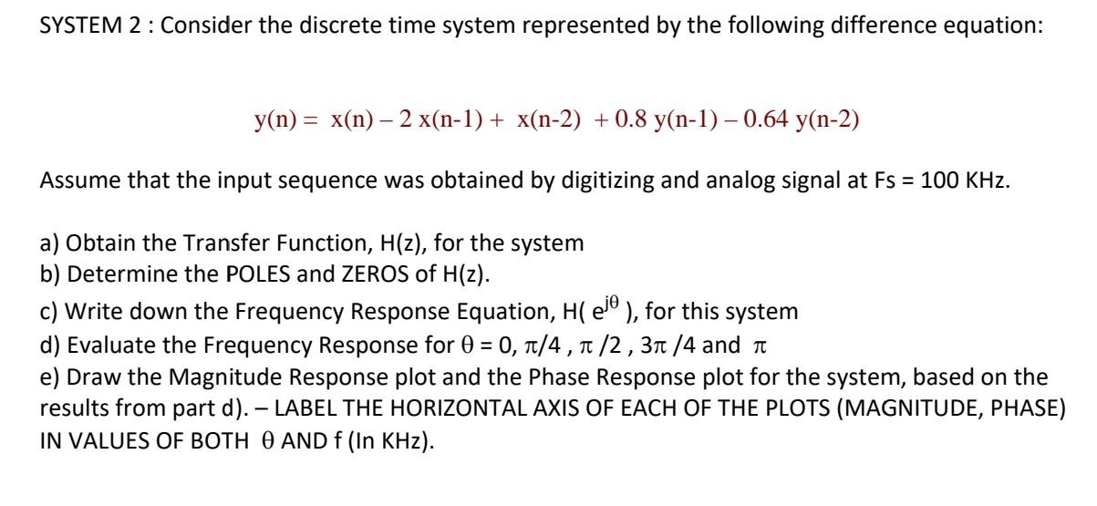 Solved SYSTEM 2 : Consider the discrete time system | Chegg.com