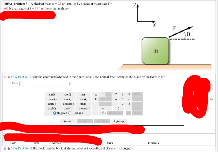 Solved (10%) ﻿Problem 3: A block of mass m=22kg ﻿is pulled | Chegg.com