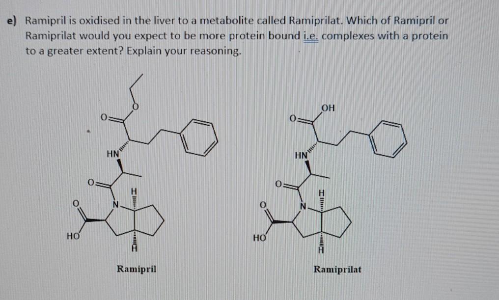 Solved e) Ramipril is oxidised in the liver to a metabolite | Chegg.com