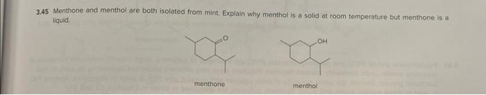 Solved 3.45 Menthone and menthol are both isolated from | Chegg.com