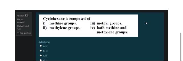 Solved Cyclohexane is composed of i) methine groups. iii) | Chegg.com
