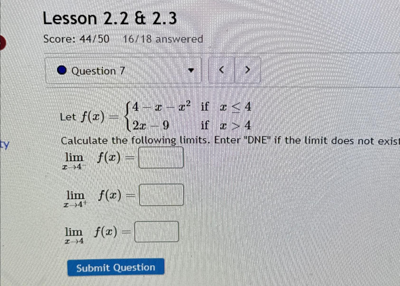 Solved Let f(x)={4-x-x2 if x≤42x-9 if x>4Calculate the | Chegg.com