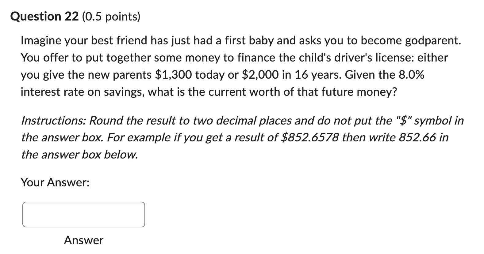 Solved Question 22 (0.5 ﻿points)Imagine your best friend has | Chegg.com