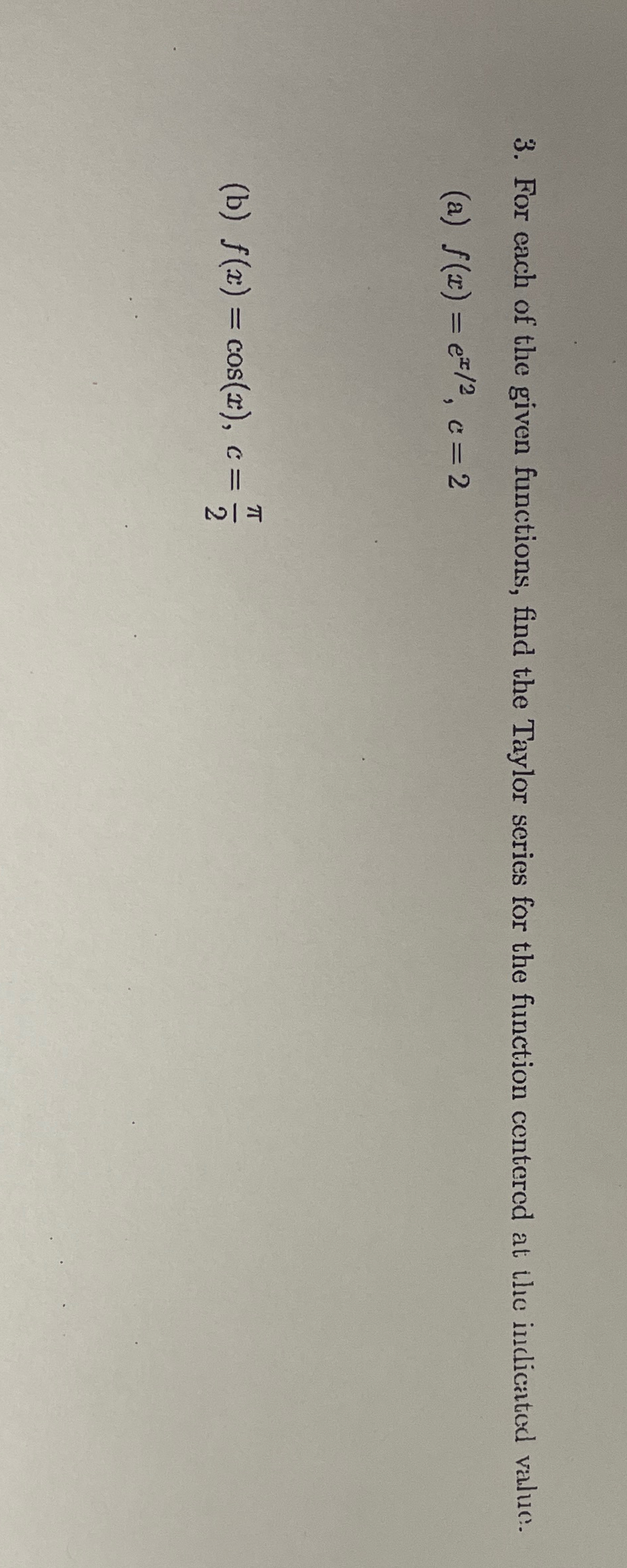 Solved For each of the given functions, find the Taylor | Chegg.com