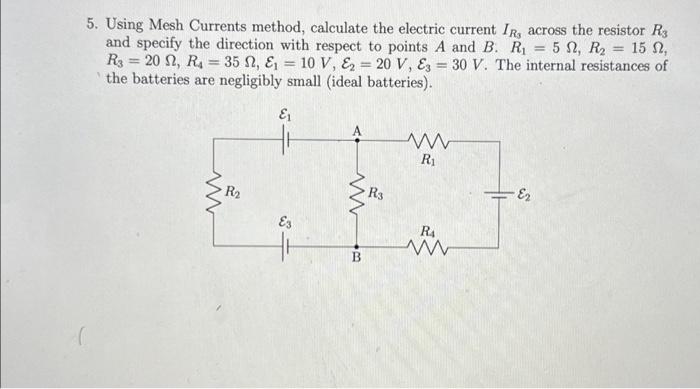 Solved 5. Using Mesh Currents method, calculate the electric | Chegg.com