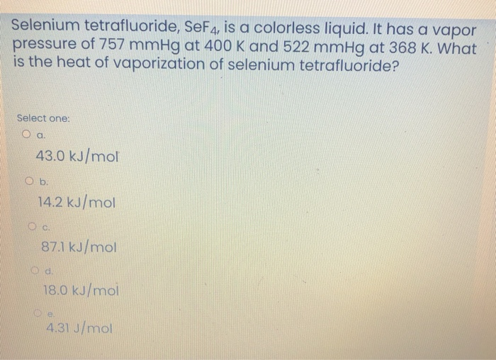 Solved Selenium tetrafluoride, SeF4, is a colorless liquid. | Chegg.com
