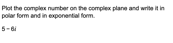 Solved Plot the complex number on the complex plane and | Chegg.com