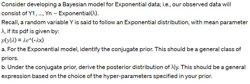 Solved Consider developing a Bayesian model for Exponential | Chegg.com