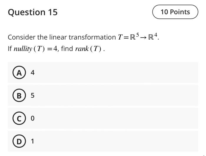 Solved Consider the linear transformation T=R5→R4. If | Chegg.com