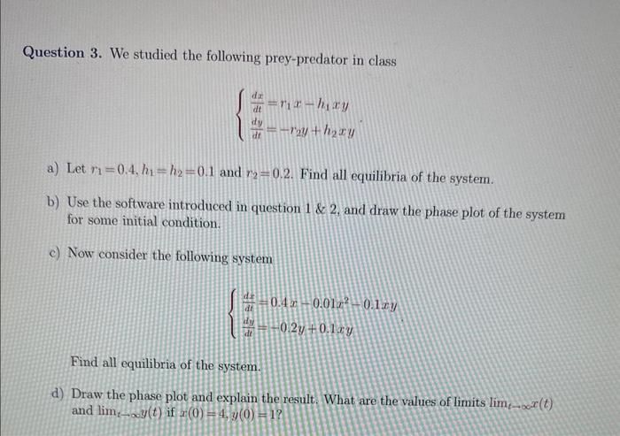 Solved Question 3. We studiod the following prey-predator in | Chegg.com
