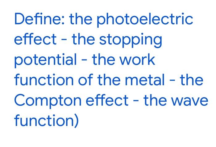 Solved Define: the photoelectric effect - the stopping | Chegg.com