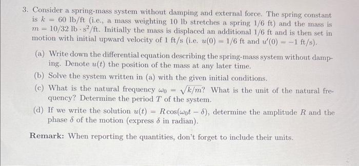 Solved 3 Consider A Spring Mass System Without Damping And 